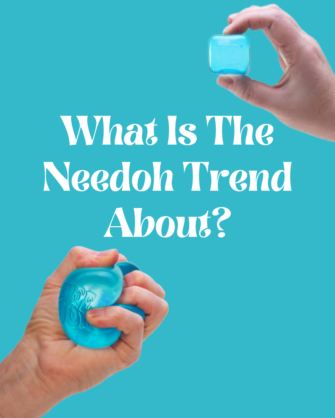 The NeeDoh Trend: What is it About? – The Oakmonitor